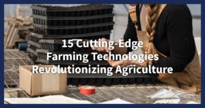 15 Cutting-Edge Farming Technologies Revolutionizing Agriculture - TopTut.com